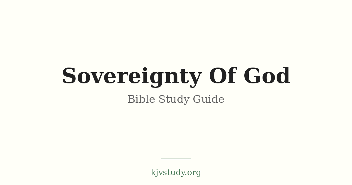The Sovereignty of God - Bible Study Guide - KJV Bible